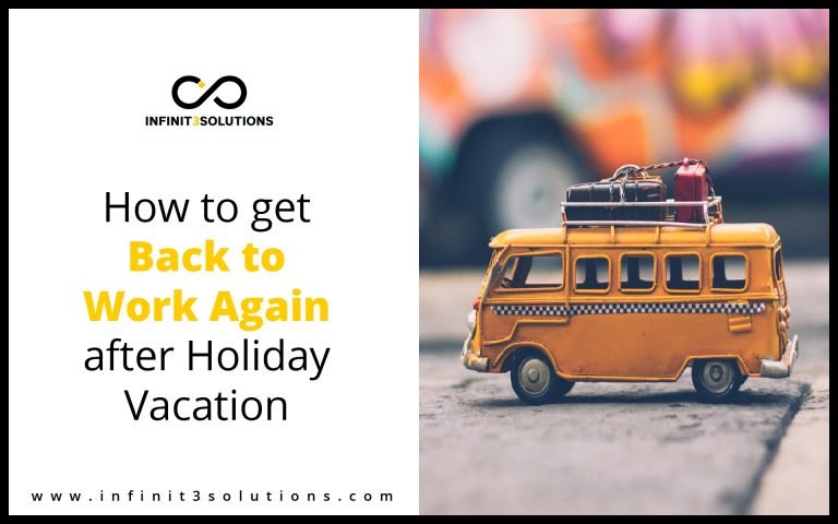 How to get back to Work Again after Holiday Vacation - Infinit3 ...