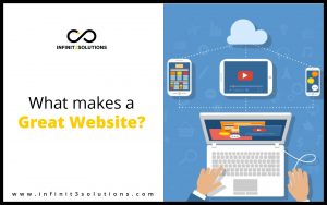 What Makes a Great Website - Infinit3Solutions Consulting