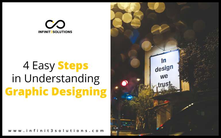 4 Easy Steps in Understanding Graphic Designing - Infinit3Solutions