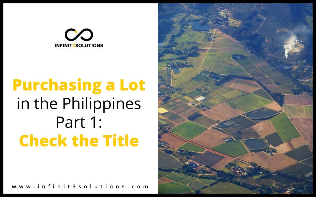 Purchasing a Lot in the Philippines Part 1: Check the Title