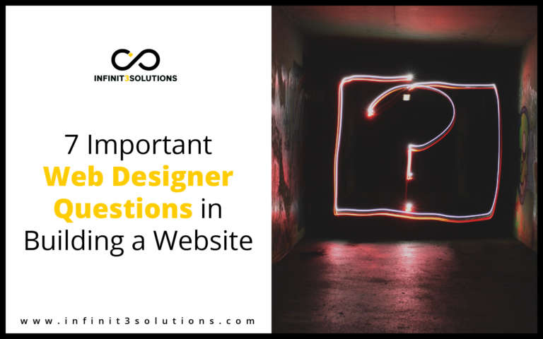 7 Important Web Designers Questions in Building a Website - Infinit3 ...